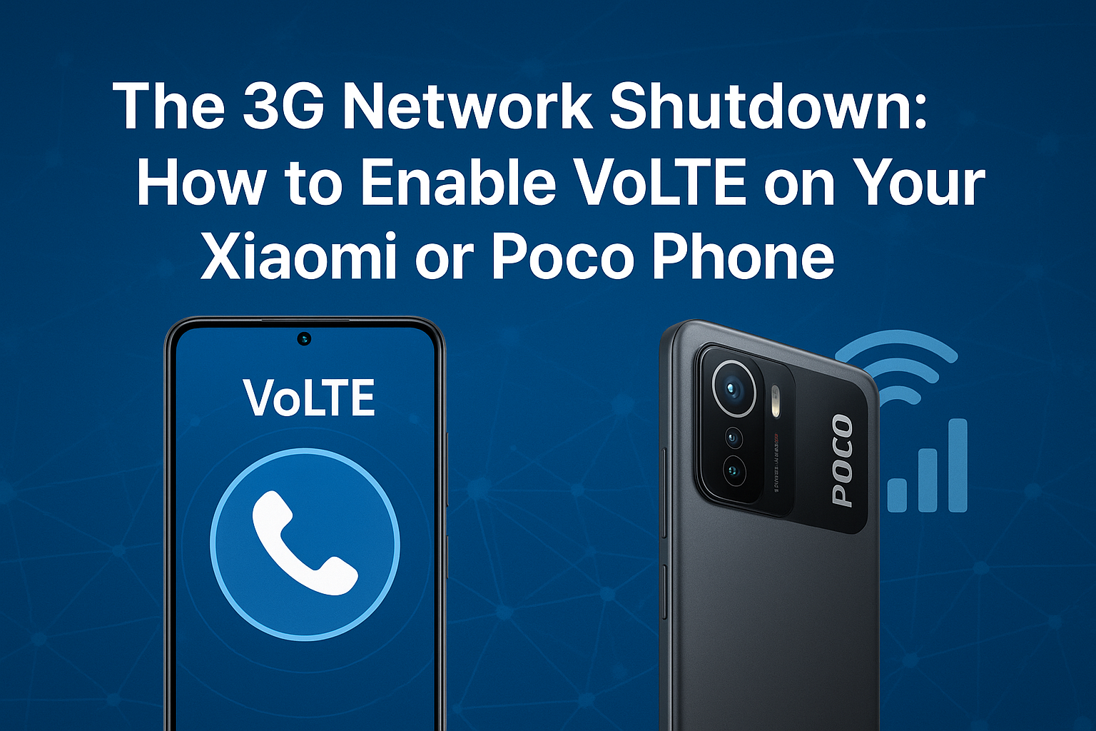 The 3G Shutdown - How to Enable VoLTE on Your Xiaomi or Poco Phone ...